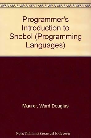 The programmer's introduction to SNOBOL (Programming languages series ...