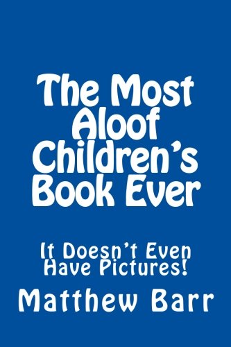Amazon.com: The Most Aloof Children's Book Ever: It Doesn't Even Have ...