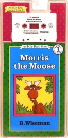 Morris the Moose Book and Tape (I Can Read Book 1): Wiseman, B ...