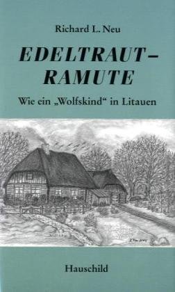 Amazon.co.jp: Edeltraut - Ramute. Wie ein "Wolfskind" in Litauen : 本