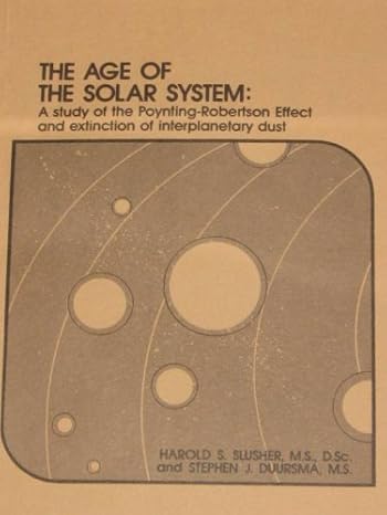 The Age of the Solar System: A Study of the Poynting-Robertson Effect ...