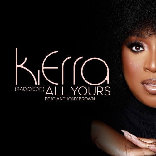 Play All Yours (Radio Edit) by Kierra Sheard feat. Anthony Brown on Amazon Music Unlimited