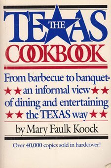 The Texas Cookbook: Koock, Mary Faulk: 9780316501705: Amazon.com: Books