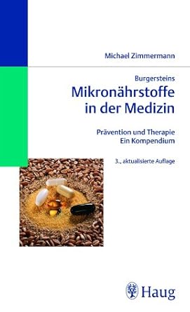 Burgersteins Mikronährstoffe in der Medizin: Prävention und Therapie ...