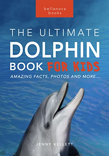 Amazon.com: Dolphins The Ultimate Dolphin Book for Kids: 100+ Amazing ...