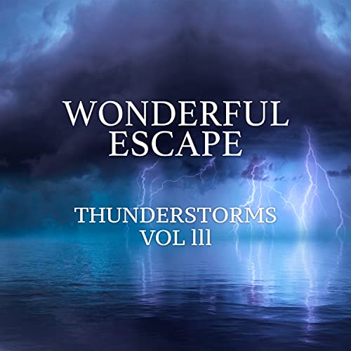 Thunderstorms Vol III de Wonderful Escape no Amazon Music Unlimited