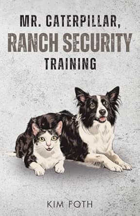 Mr. Caterpillar, Ranch Security Training: Foth, Kim: 9781966642244 ...