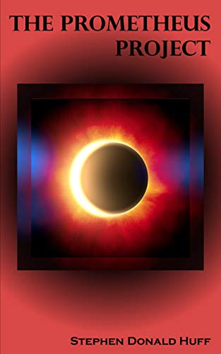 The Prometheus Project (Of Victors, Few: A Tapestry of Twisted Threads ...