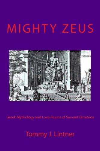Mighty Zeus: Greek Mythology and Love Poems of Servant Dimitrios eBook ...