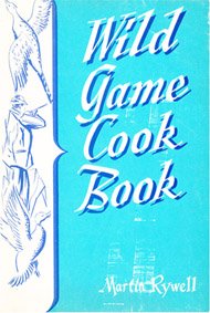 Wild Game Wild Fowl Cook Book: Steve Allen Blair: Amazon.com: Books