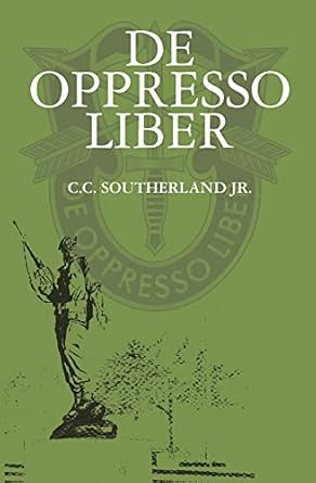 De Oppresso Liber: De Opresso Liber Series: Southerland Jr., C.C ...