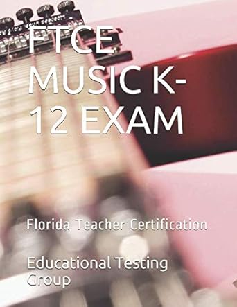 FTCE MUSIC K-12 EXAM: Florida Teacher Certification: Group, Educational ...