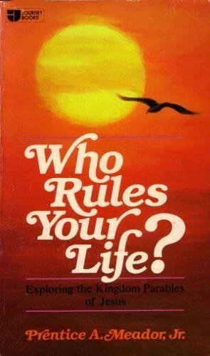 Who rules your life?: Exploring the kingdom parables of Jesus (Journey ...