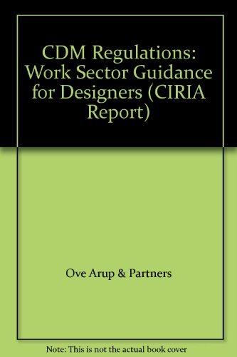CDM Regulations: Work Guidance for Designers: R166 (CIRIA Report): Ove ...