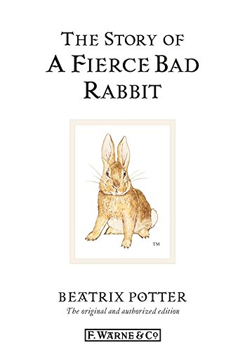 The Story of A Fierce Bad Rabbit (Beatrix Potter Originals Book 20 ...