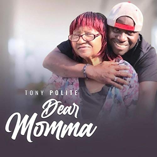 Dear Momma de Tony Polite en Amazon Music Unlimited