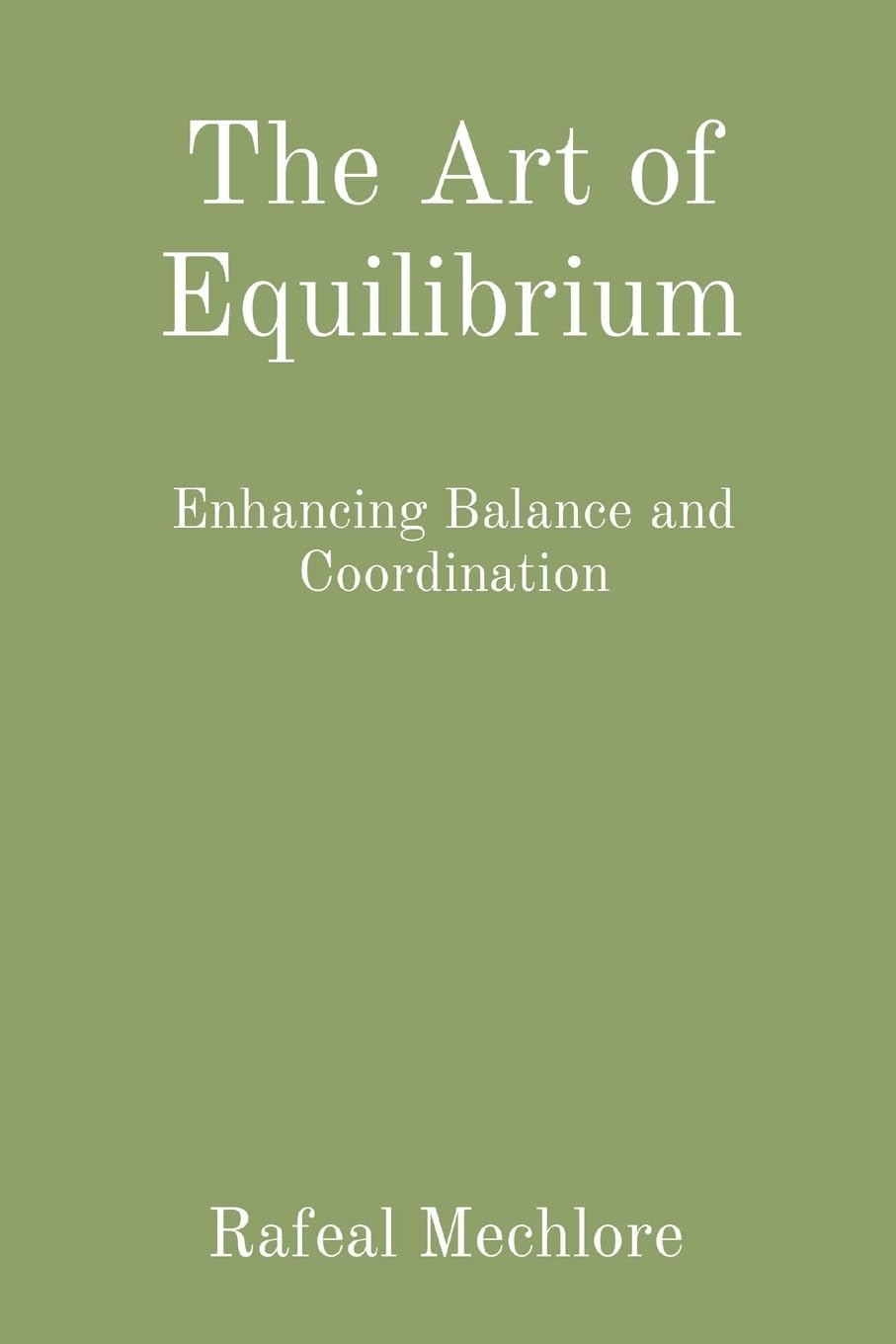 Buy The Art of Equilibrium: Enhancing Balance and Coordination Book ...