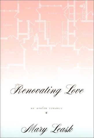 Renovating Love: Leask, Mary: 9780803494442: Amazon.com: Books