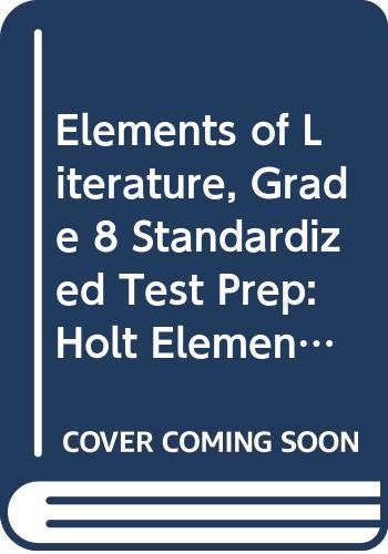 Elements of Literature, Grade 8 Standardized Test Prep: Holt Elements ...