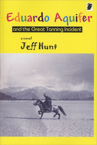Eduardo Aquifer and the Great Tanning Incident: Hunt, Jeff ...
