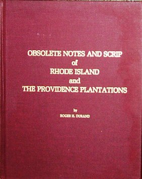 Obsolete notes and scrip of Rhode Island and the Providence Plantations ...