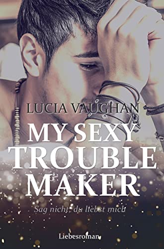 My Sexy Troublemaker: Sag nicht, du liebst mich (More than Love 2 ...