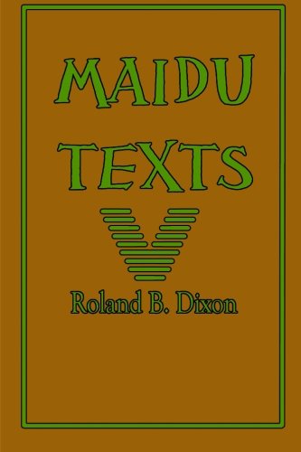 Maidu Texts: Dixon, Roland B.: 9780615802916: Amazon.com: Books