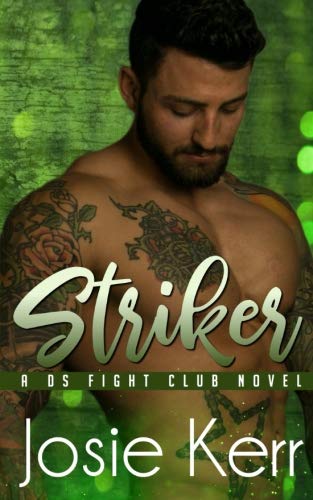 Striker (DS Fight Club): Kerr, Josie: 9780996828581: Amazon.com: Books