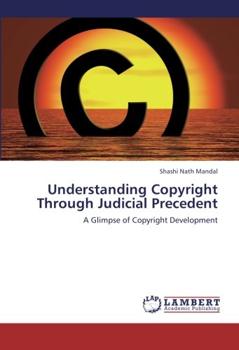 Amazon.com: Understanding Copyright Through Judicial Precedent: A ...