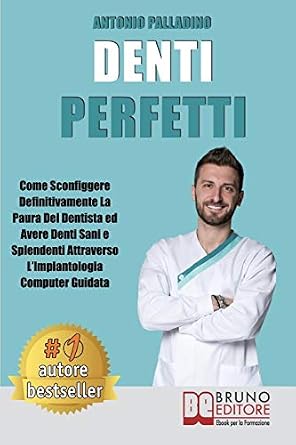Denti Perfetti: Come Sconfiggere Definitivamente La Paura Del Dentista ...