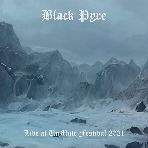 Play Live at UnMute Festival 2021 by Black Pyre on Amazon Music