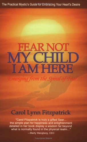 Fear Not My Child, I Am Here: Carol Fitzpatrick: 9780974221304: Amazon ...