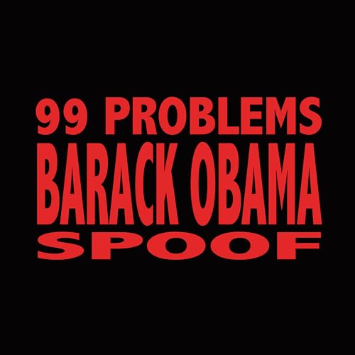 Amazon.com: 99 Problems - Barack Obama Spoof : Alphacat: Digital Music