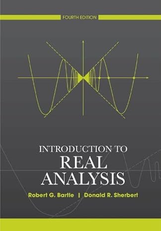 Introduction to Real Analysis 4, Bartle, Robert G., Sherbert, Donald R ...