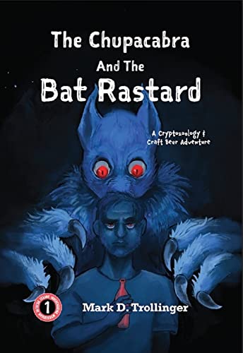 Amazon.com: The Chupacabra and The Bat Rastard: A Cryptozoology & Craft Beer Adventure (T.I.M.E ...