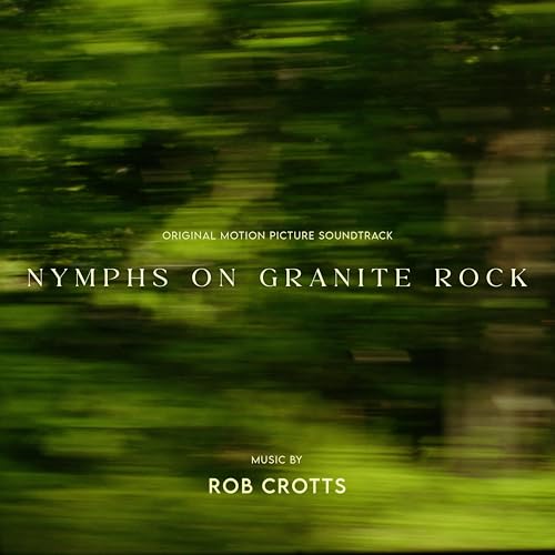 Nymphs on Granite Rock (Original Motion Picture Soundtrack) by Rob ...