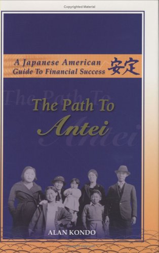 Amazon.com: The Path to Antei: A Japanese American Guide to Financial ...