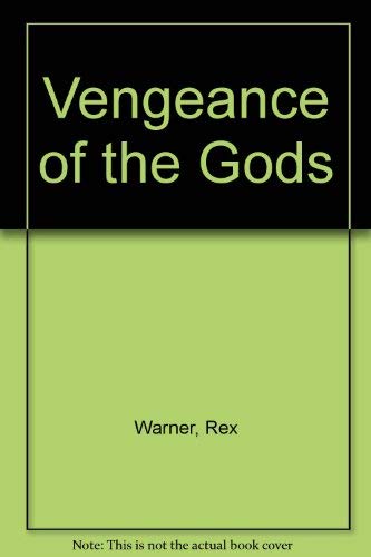 Vengeance of the Gods: Warner, Rex: 9780870130090: Amazon.com: Books
