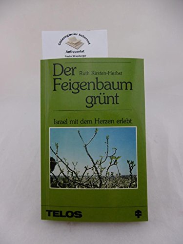 Der Feigenbaum grünt. Israel mit dem Herzen erlebt : Amazon.de: Bücher