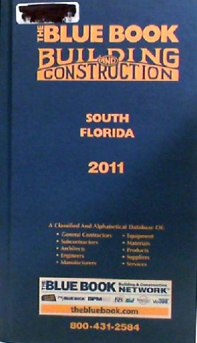 The Blue Book Building and Construction South Florida 2011: unknown ...