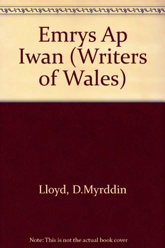 Emrys ap Iwan (Writers of Wales): Lloyd, D. Myrddin.: 9780708307397 ...