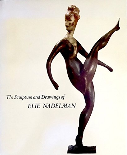 The Sculpture and Drawings of Elie Nadelman: Nadelman, Elie, Nadelman ...