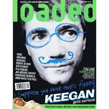 LOADED MAGAZINE APRIL 1996 KEVIN KEEGAN, OASIS, ROBERT DE NIRO, ROD ...