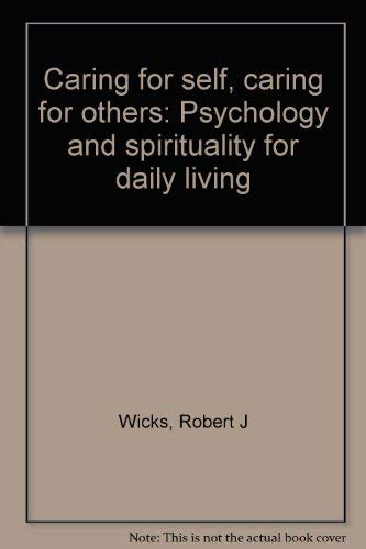 Caring for Self, Caring for Others: Psychology and Spirituality for ...