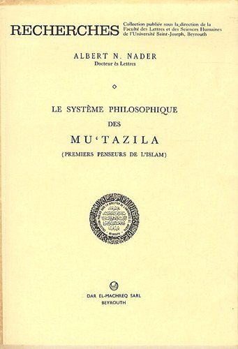 Le système philosophique des mu'tazila : Premiers penseurs de l'Islam ...