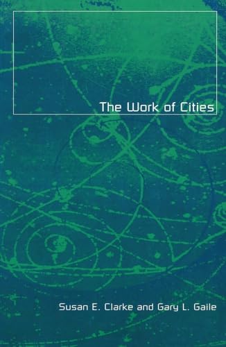 Work Of Cities (Volume 1) (Globalization and Community): Clarke, Susan ...