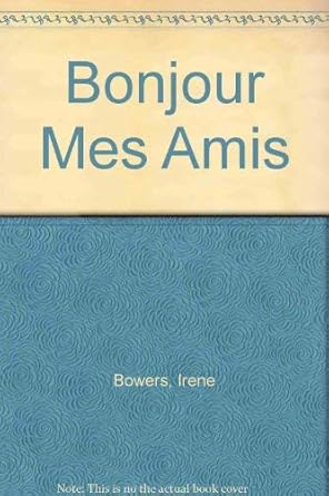 Bonjour Mes Amis! - Hello, My Friends! (French Edition): Irene Bowers ...