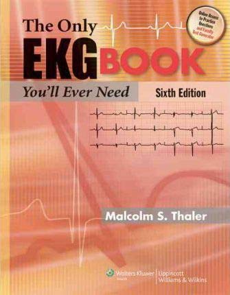 The Only EKG Book You'll Ever Need: 9781605471402: Amazon.com: Books