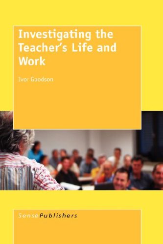 Investigating the Teacher's Life and Work: Goodson, Ivor: 9789087904098 ...