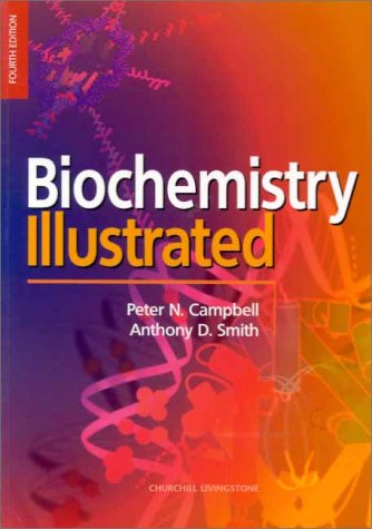 Biochemistry Illustrated: Campbell, Peter N., Smith, Anthony D ...